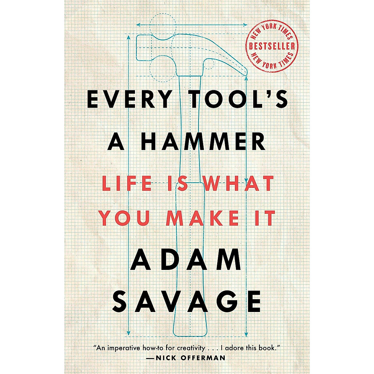 Every Tool's a Hammer: Life Is What You Make It