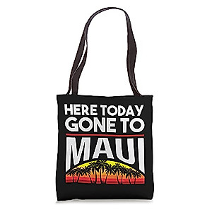 Funny Here Today Gone To Maui Gift For Men Women Cool Hawaii Tote Bag