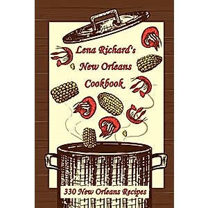 Lena Richard’s New Orleans Cookbook: 330 New Orleans Recipes