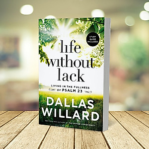 Life Without Lack: Living in the Fullness of Psalm 23