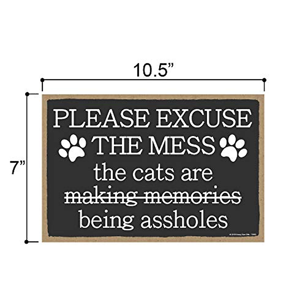 Honey Dew Gifts, Please Excuse the Mess, Funny Wooden Home Decor for Cat Pet Lovers, Hanging Decorative Wall Sign, 7 Inches by 10.5 Inches