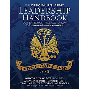 The Official US Army Leadership Handbook - Current Edition: Full-Size 8.5" x 11" Format - For Leaders Everywhere: Includes "Counseling" and "Training ... Military Library - Leadership Series)