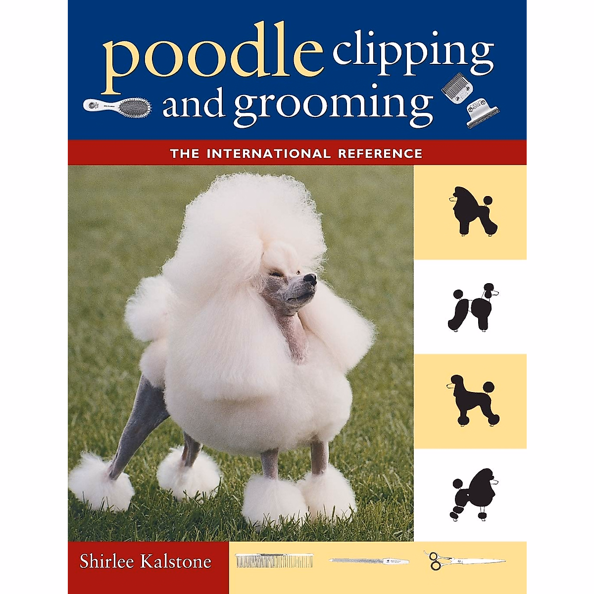 Poodle Clipping and Grooming: The International Reference