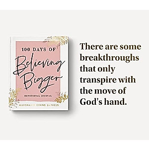 100 Days of Believing Bigger: A Devotional Journal