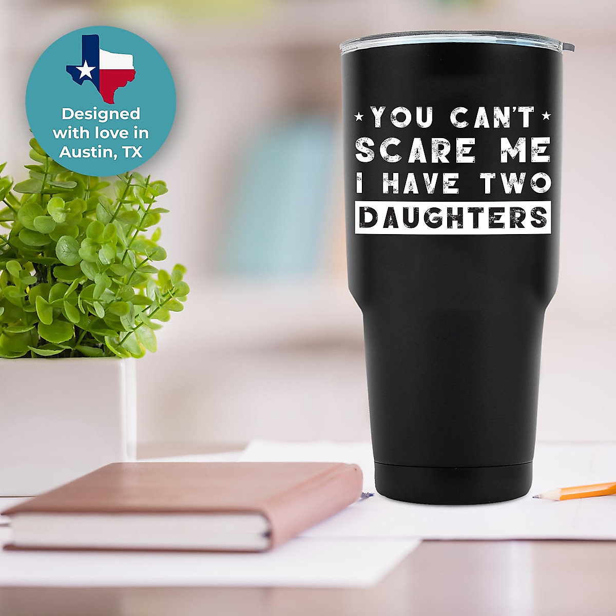 Dad of 2 Daughters Tumbler 30oz, You Can't Scare Me I Have 2 Daughters, Father's Day Gift from Daughters, Funny Birthday Gift for Dad of Girls, Christmas Gift for Dads of 2 Daughters, 2 Daughters Gift