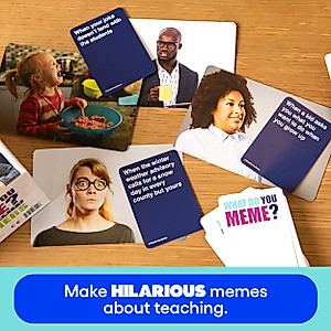 WHAT DO YOU MEME? Teacher's Edition - The Hilarious Party Game for Teachers