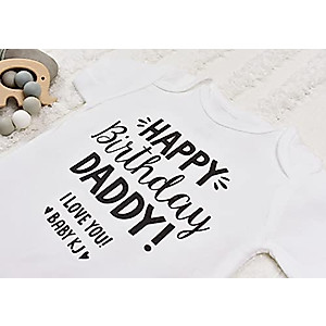 Happy Birthday Daddy I Love You, Happy Birthday Daddy Bodysuit or T-Shirt, Custom Birthday Gift for Dad From Baby Son Daughter (0-3M Short Sleeve Bodysuit)