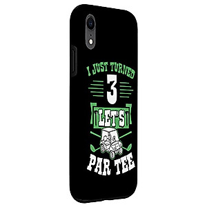 iPhone XR I Just Turned 3 Let's Par-Tee Golf Cart 3rd Birthday Party Case
