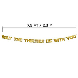 May The Thirties Be With You - Happy 30th Birthday Party Glitter Banner - 30th Star Wars Birthday Party Decorations and Supplies - 30th Wedding Anniversary Decorations