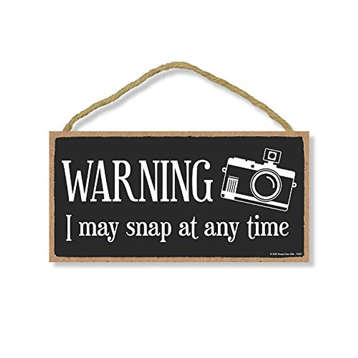 Honey Dew Gifts Funny Wooden Sign, Warning I May Snap at Any Time, Photography Decor, Hanging Wall Art Decorations for Home, Photographer Gifts, 5 Inches by 10 Inches