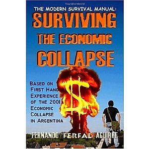 The Modern Survival Manual: Surviving the Economic Collapse