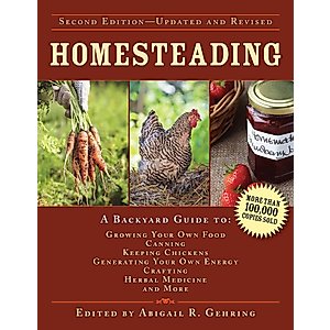 Homesteading: A Backyard Guide to Growing Your Own Food, Canning, Keeping Chickens, Generating Your Own Energy, Crafting, Herbal Medicine, and More (Back to Basics Guides)