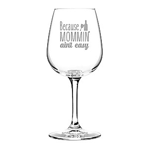 Mommin' Ain't Easy Funny Wine Glass Gifts for Women- Mommy Birthday or Mothers Gift Idea for Her, Best Friend- Unique Birthday Present for New Moms- Gift for Wife From Husband, Kids- Mom Wine Glass