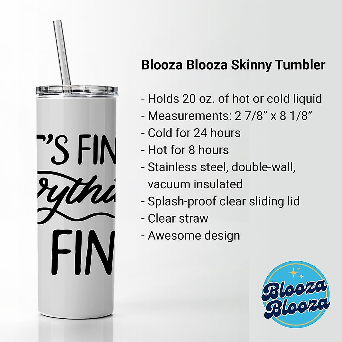 It's Fine Everything Is Fine Skinny Tumbler 20oz with Straw Insulated Water Bottle Gift