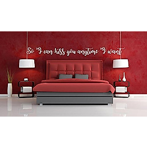 So I can Kiss you Anytime I want Wall Decal master bedroom living room wedding gift engagement party love Decor romance married