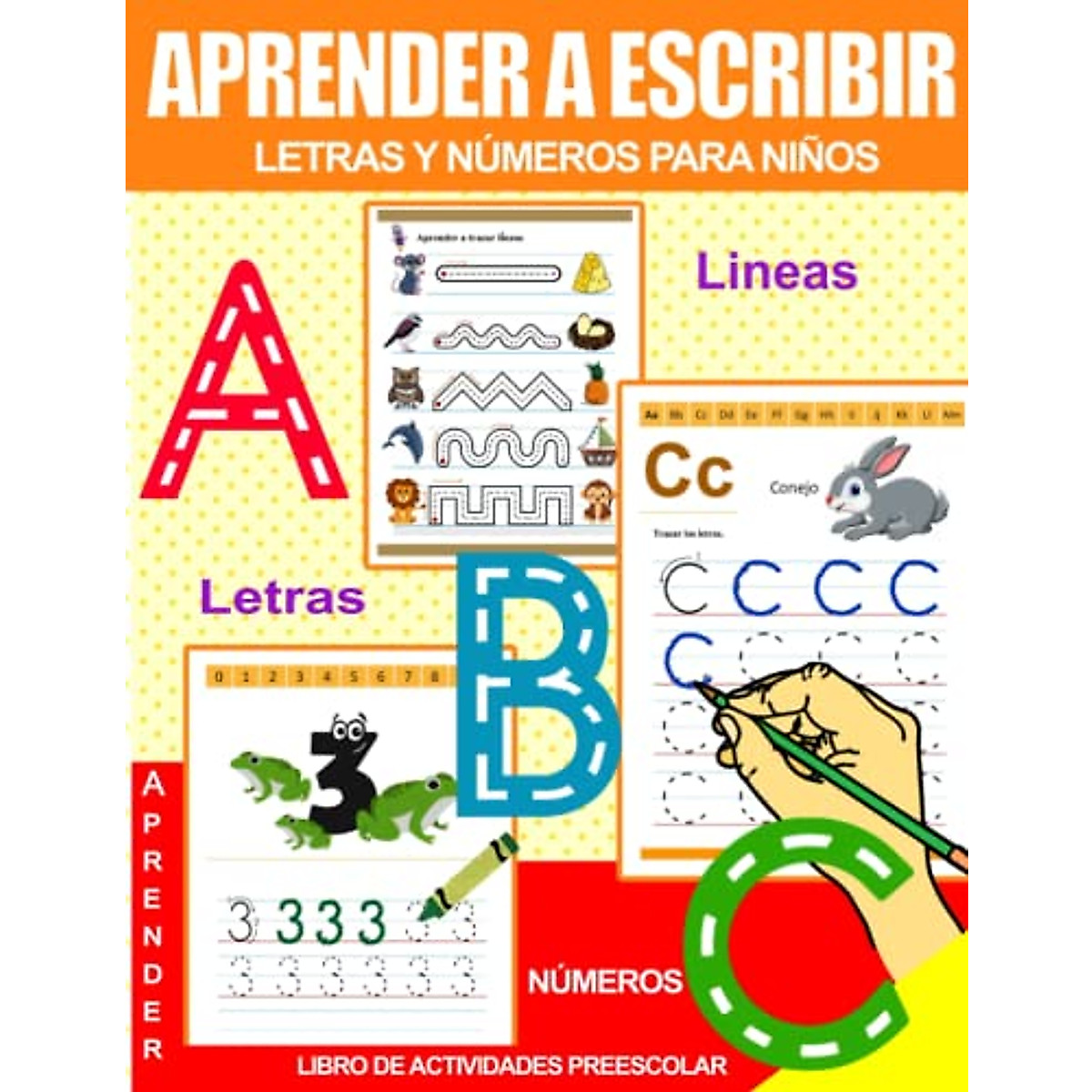 Aprender a Escribir Letras y Números Para Niños: Libro de actividades preescolar: Libro de escritura para niños +3 anôs (Spanish Edition)