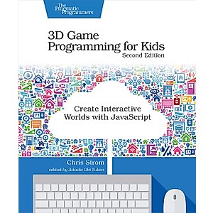 3D Game Programming for Kids: Create Interactive Worlds with JavaScript