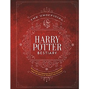 The Unofficial Harry Potter Bestiary: MuggleNet's Complete Guide to the Fantastic Creatures from the Realm of Wizards and Witches (The Unofficial Harry Potter Reference Library)
