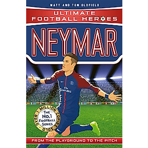 Neymar: From the Playground to the Pitch (Heroes)