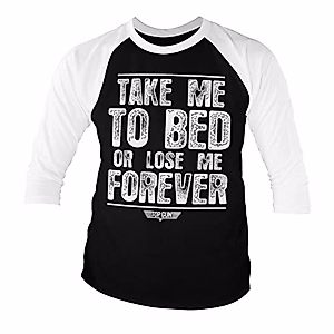 Top Gun Officially Licensed Take Me to Bed Or Lose Me Forever Baseball 3/4 Sleeve T-Shirt (White-Black), Medium
