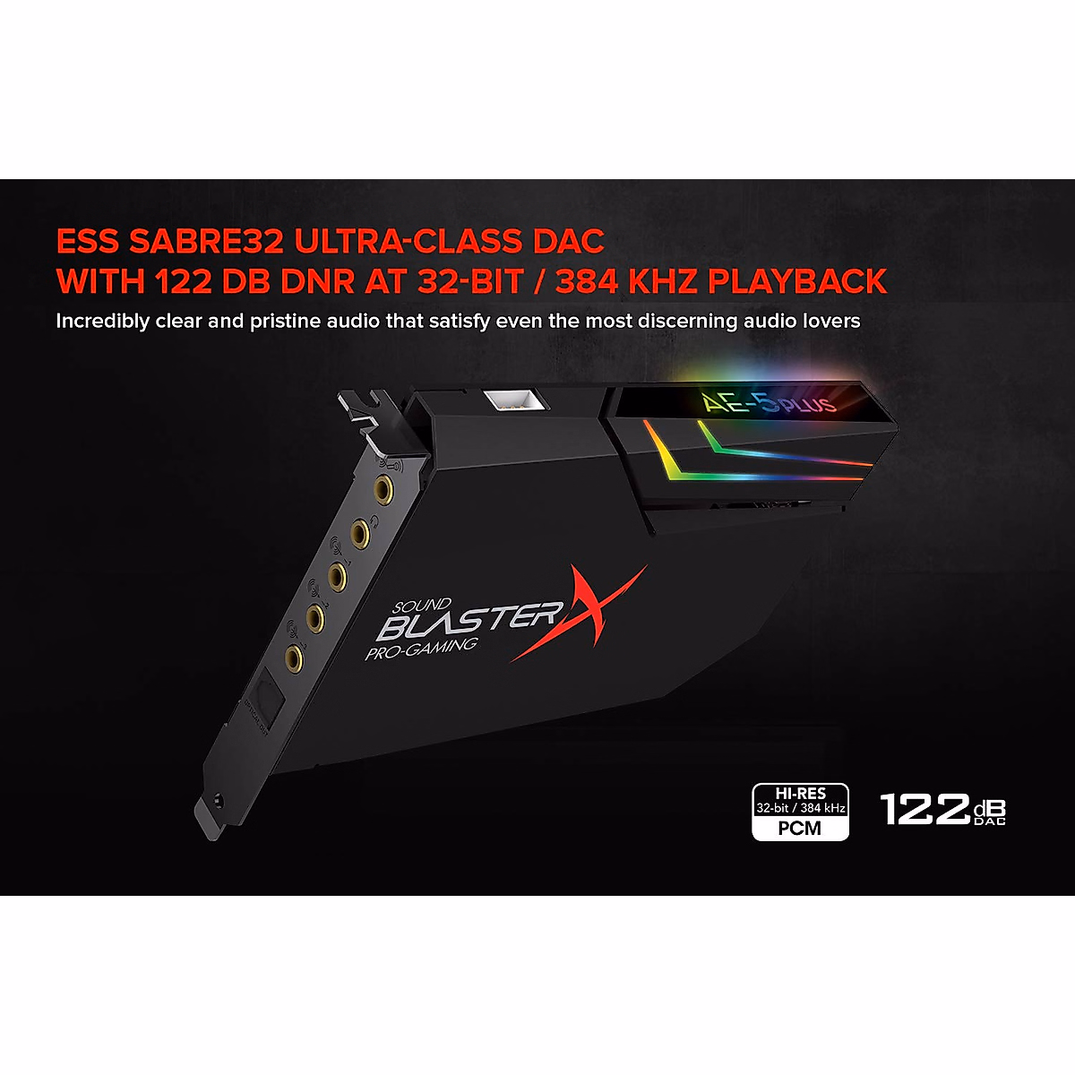 Creative Sound BlasterX AE-5 Plus SABRE32-class Hi-res 32-bit/384 kHz PCIe Gaming Sound Card and DAC with Dolby Digital and DTS, Xamp Discrete Headphone Bi-amp, Up to 122dB SNR, RGB Lighting System