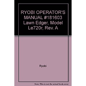 RYOBI OPERATOR'S MANUAL #181603 Lawn Edger, Model Le720r, Rev. A