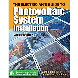 The Guide to Photovoltaic System Installation (Go Green with Renewable Energy Resources)