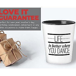 Dance Shot Glass 1.5oz - Better When Dancing - Unique Dance Teacher Idea for Pole Dancers Ballroom Dancer Zumba Party People