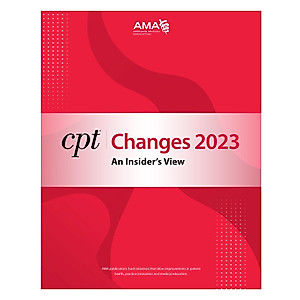 CPT Changes 2023: An Insider's View; Current Procedural Terminology (CPT Changes: an Insiders View)