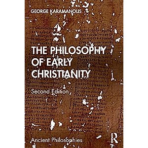 The Philosophy of Early Christianity (Ancient Philosophies)