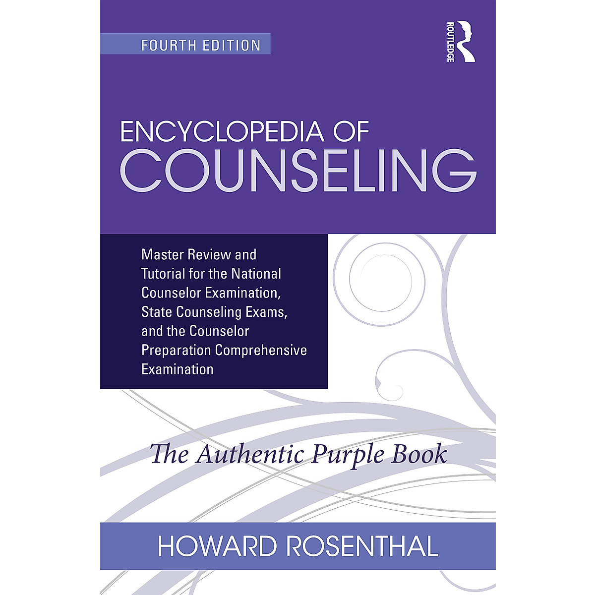 Encyclopedia of Counseling: Master Review and Tutorial for the National Counselor Examination, State Counseling Exams, and the Counselor Preparation Comprehensive Examination