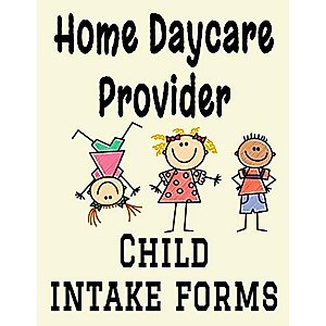 Home Daycare Provider Child Intake Forms: 8.5" x 11" Professional Child Care Profile Organizational Information Sheets for Childcare for 40 Client Children (81 Pages)