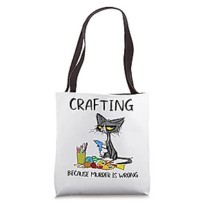 Crafting because Murder is Wrong-Best Gift Ideas cat lovers Tote Bag