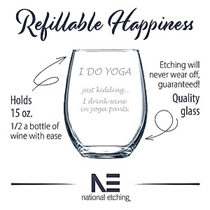 National Etching Funny Wine Glass for Adults with “I Do Yoga — Just Kidding… I Drink Wine in Yoga Pants” Saying - Classic, Stemless Wine Glass for Women