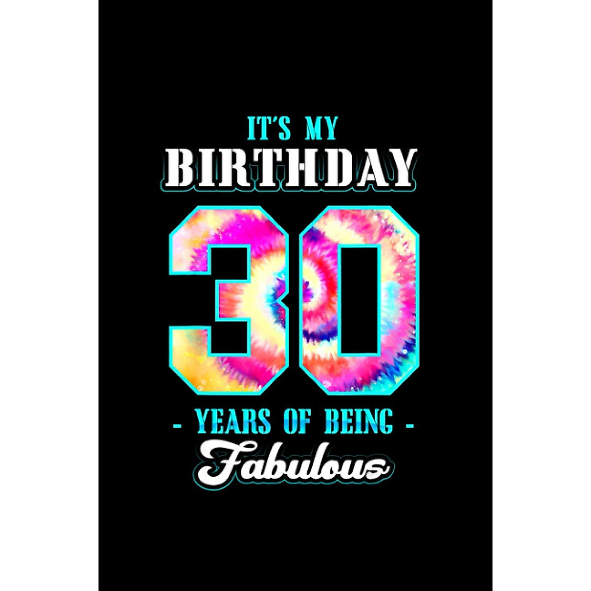 30 birthday Dirty Thirty. Dirty 30 for women 30th years old 114 Pages 6''x9' / Journal / Notebook / Diary / Greeting Card Alternative for Boys & Girls