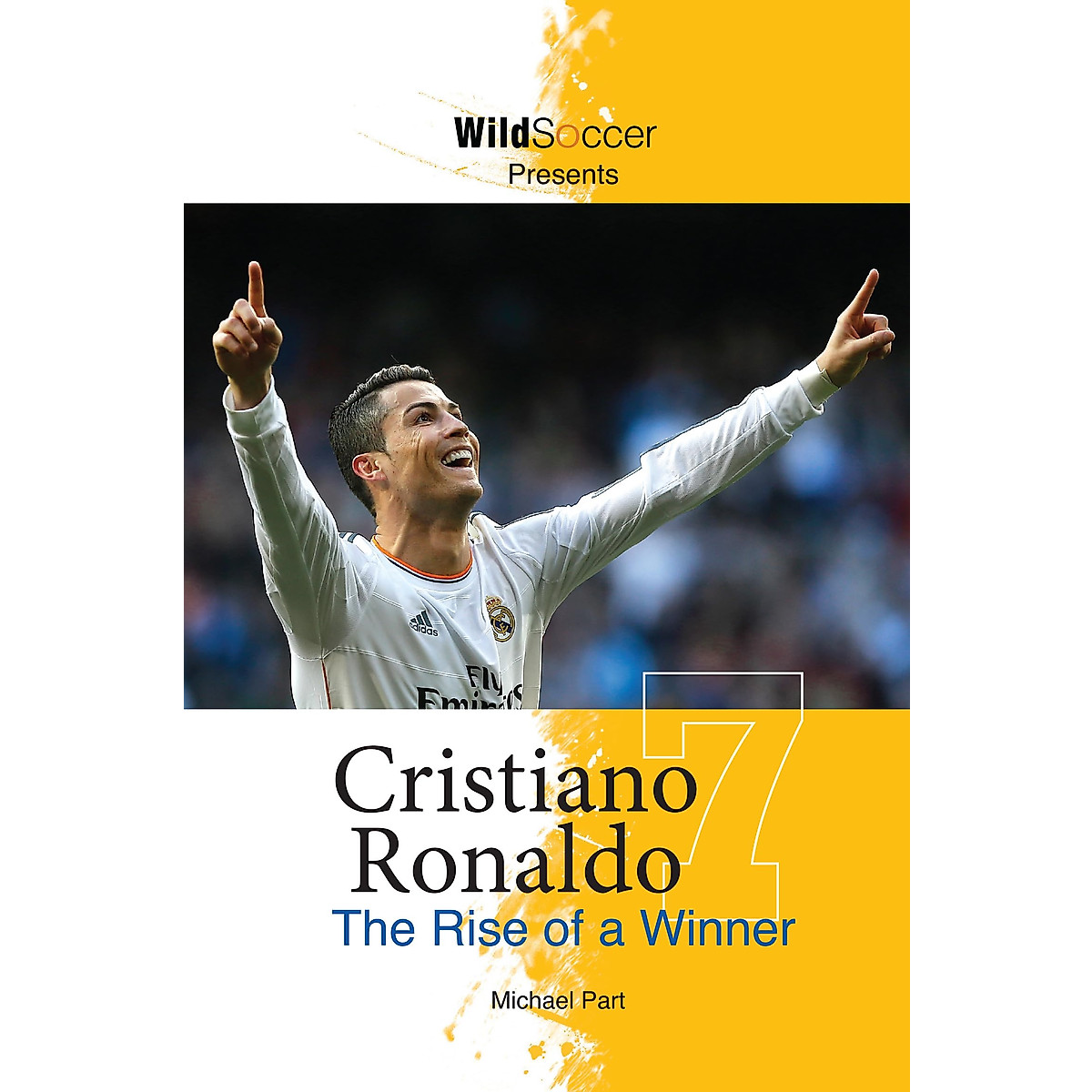 Cristiano Ronaldo: The Rise of a Winner (Soccer Stars Series)
