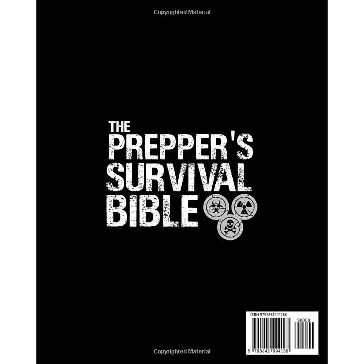 The Prepper’s Survival Bible: The Tactical-Practical Guide to Survive to the Worst-Case Scenario (U. S. Marine Corps Exp). Off-Grid Life Saving Strategies, Home & Self Defense, Medical Emergencies.