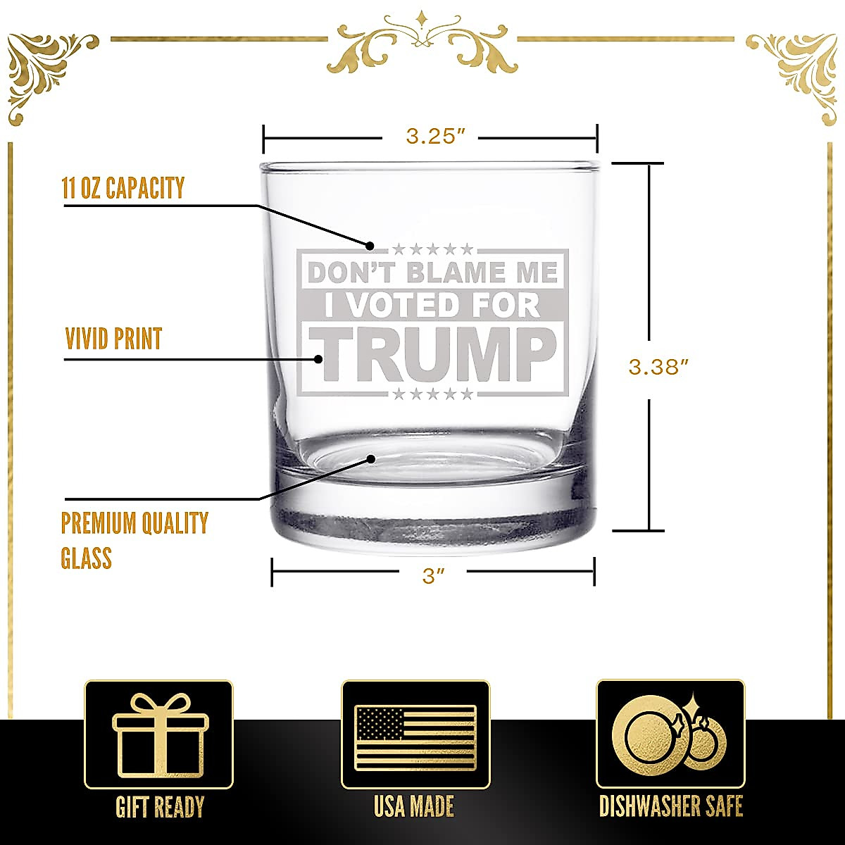 Don’t Blame Me, I Voted for Trump-Funny Whiskey Bourbon Scotch Glass 11oz- Great Gift for Dad, Mom, GOP, Conservative, Political Collector, Rocks Glass- USA Made.