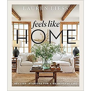 Feels Like Home: Relaxed Interiors for a Meaningful Life