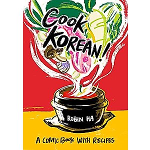 Cook Korean!: A Comic Book with Recipes [A Cookbook]
