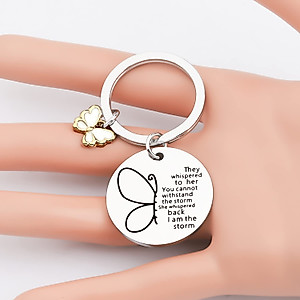 FUSTMW Butterfly Inspirational Gifts I Am The Storm Keychain Encouragement Gifts Butterfly Lover Gifts They Whispered to Her You Cannot Withstand The Storm (Silver)