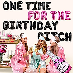 Birthday Party Decorations for Girls Women Hot Pink - One Time for the Birthday Bitch Balloons, Pink Champagne Bottle Foil Balloon for 18th 25th 30th 40th Women Girls Funny Birthday Party Supplies