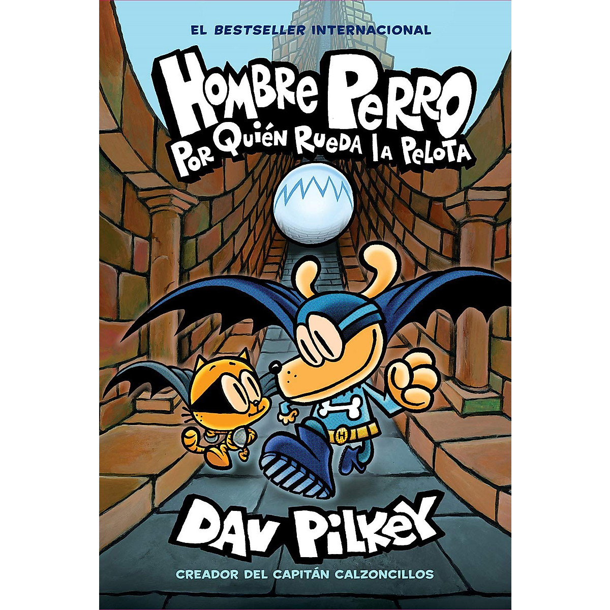 Hombre Perro: Por quién rueda la pelota (Dog Man: For Whom the Ball Rolls ) (7) (Spanish Edition)