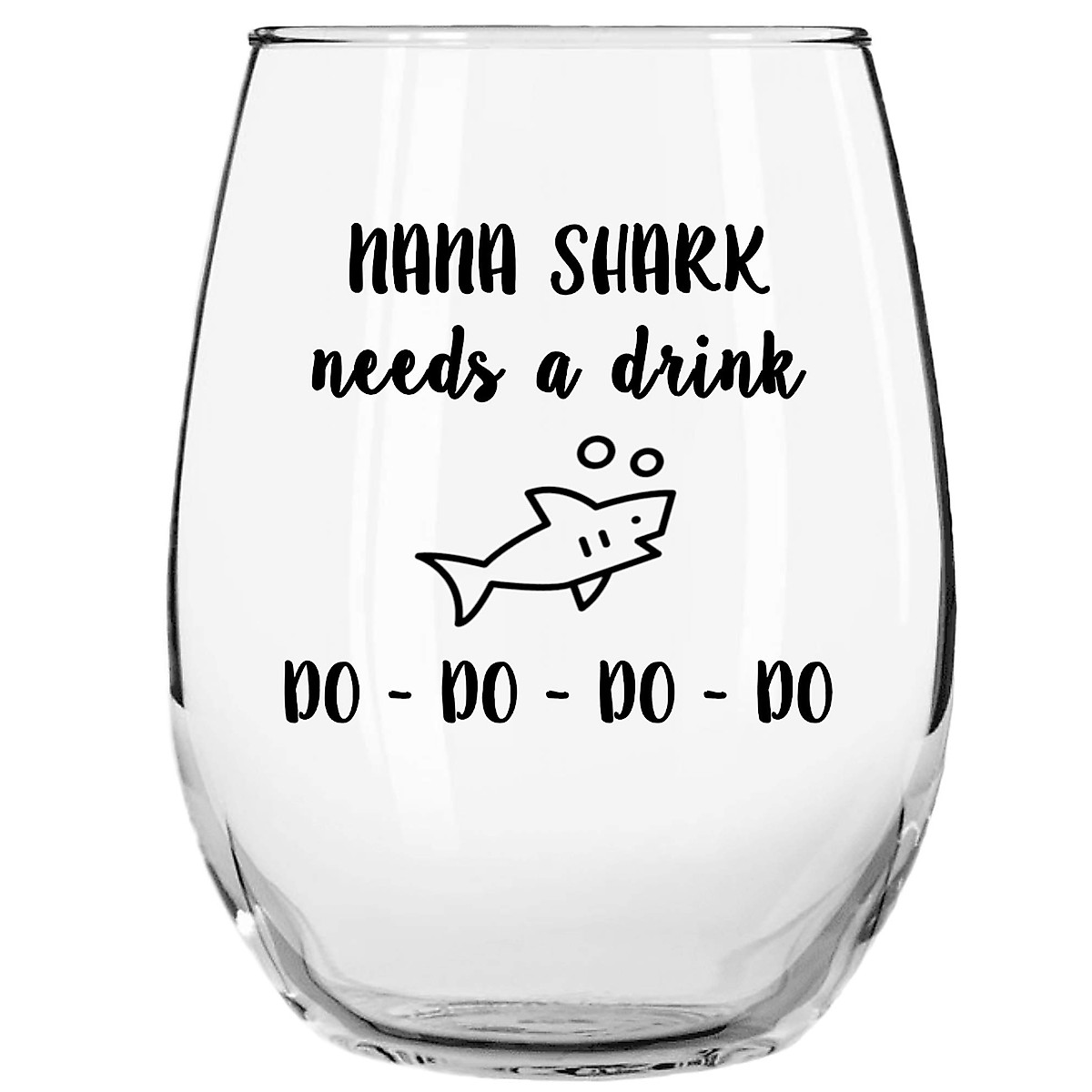 Nana Shark Needs a Drink Do Do Do Do Funny Novelty Stemless Wine Glass with Sayings - Gifts for Grandmas - Birthday, Holiday, Mothers Gifts
