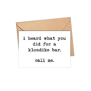 I Heard What You Did For A Klondike Bar. Call Me Card - Funny Quote Card - Just Because Card - Funny Birthday Card For Him/Her - Naughty Card - Snarky Humor Card - Quotes About Life - Greeting Card