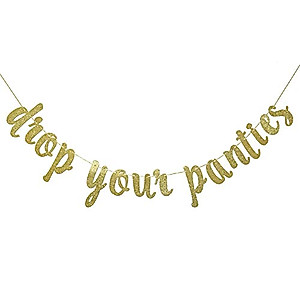 Drop Your Panties Glitter Gold Banner, Lingerie Shower Banner, Bachelorette Party Decorations (Gold)