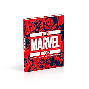 The Marvel Book: Expand Your Knowledge Of A Vast Comics Universe