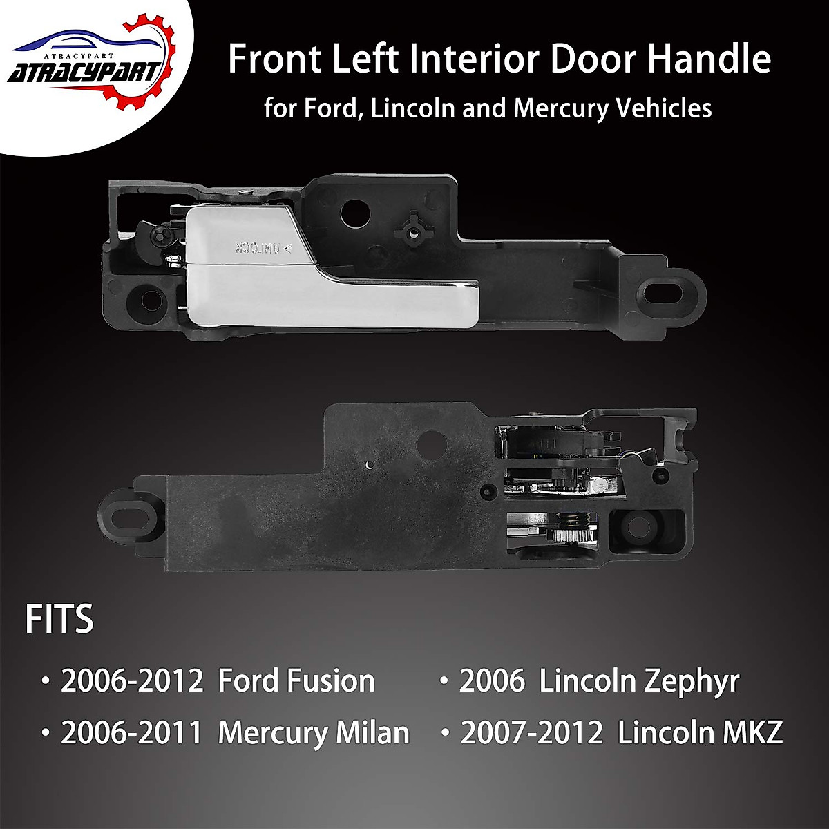 ATRACYPART Interior Door Handle Front Left Driver Side - for 2006-2012 Ford Fusion 2007-2012 Lincoln MKZ 2006 Lincoln Zephyr 2006-2011 Mercury Milan - Replaces # 6E5Z-5422601-A, 6E5Z5422601A