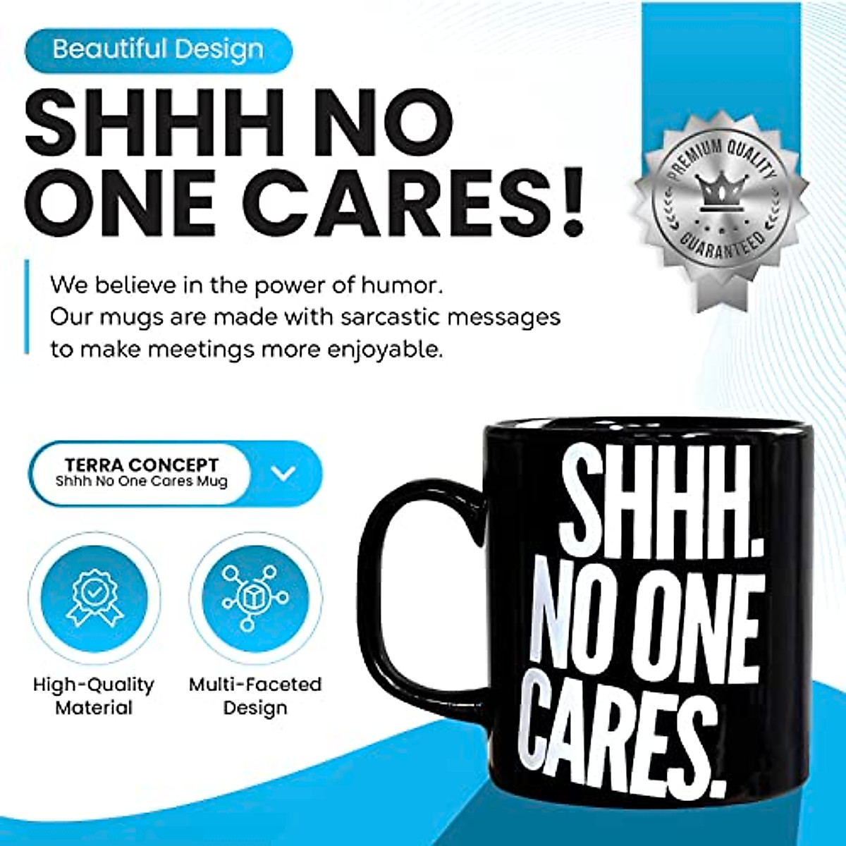 Terra Concept Shhh No One Cares Mug - Funny Coffee Mug Ceramic - Novelty Gifts, Funny Gifts for Men (11 Oz Black)