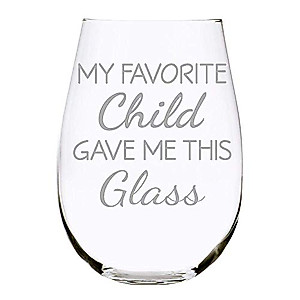 My Favorite Child Gave Me This Glass, 17 oz. stemless wine glass